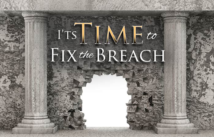 It's Time To Fix The Breach - Yahweh's Restoration Ministry