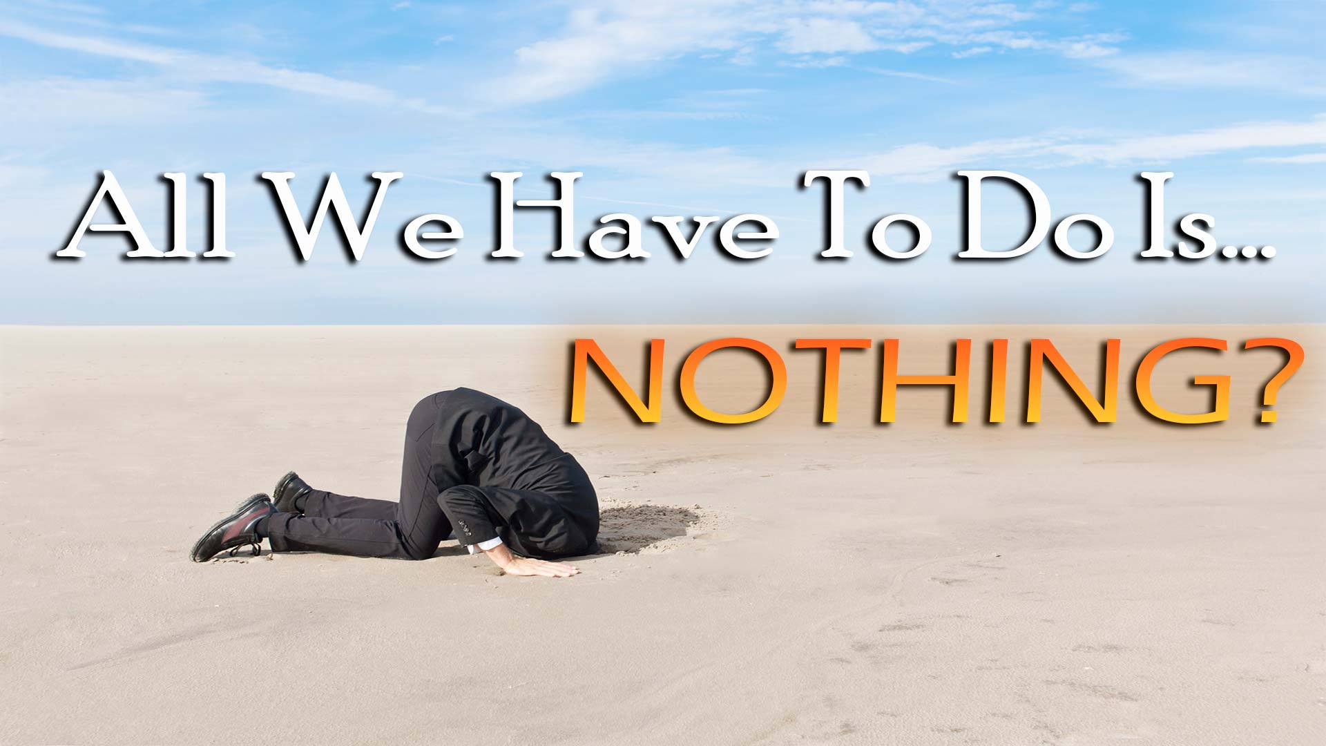 All We Have To Do Is...NOTHING? - Yahweh's Restoration Ministry